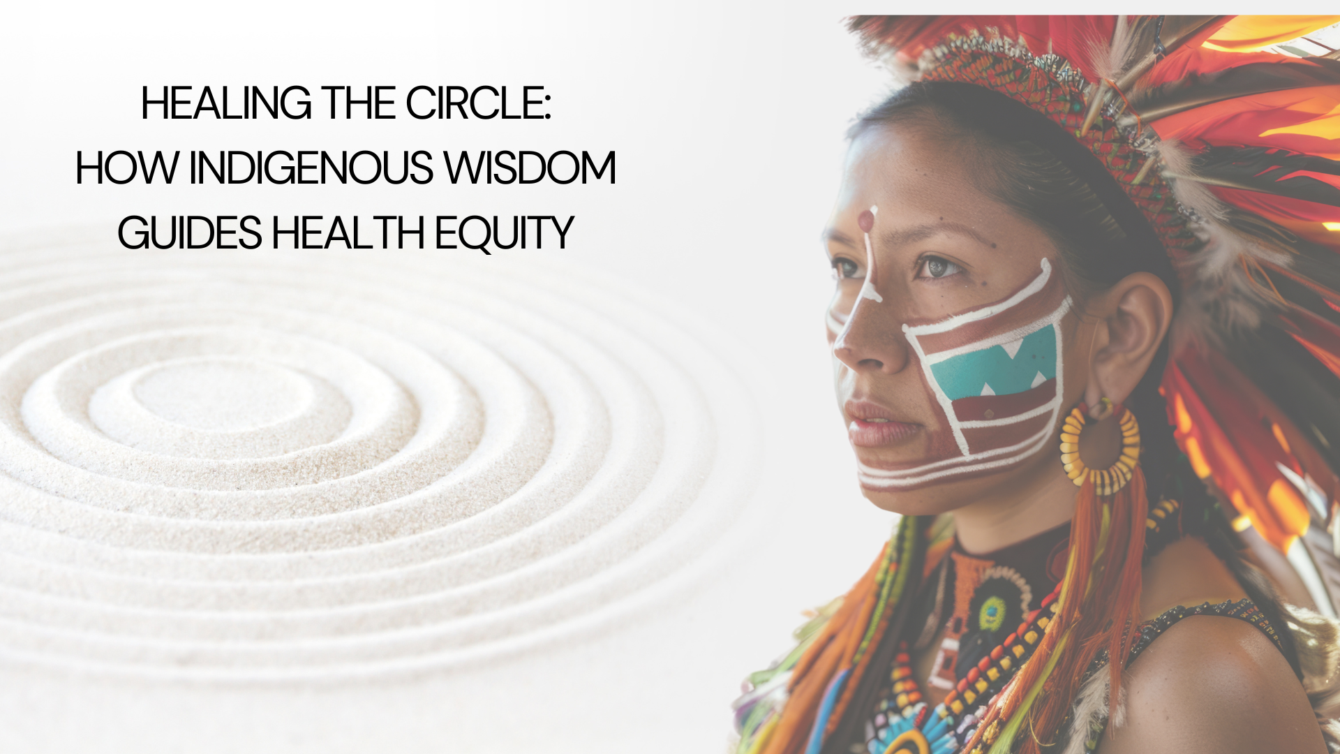 Healing the Circle: How Indigenous Wisdom Guides Health Equity – Three ...